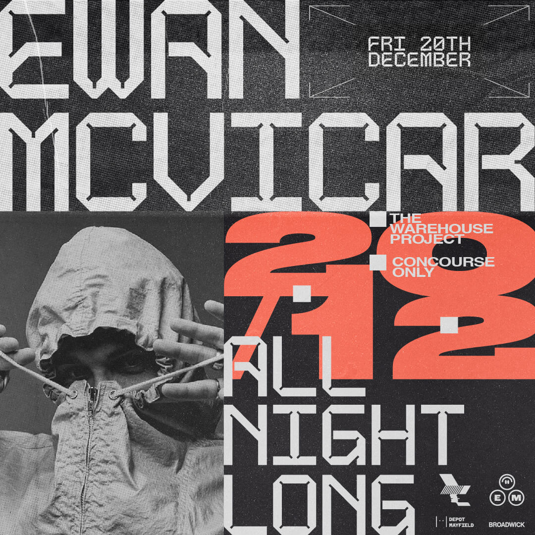 EWAN MCVICAR ALL NIGHT LONG - The Warehouse Project
