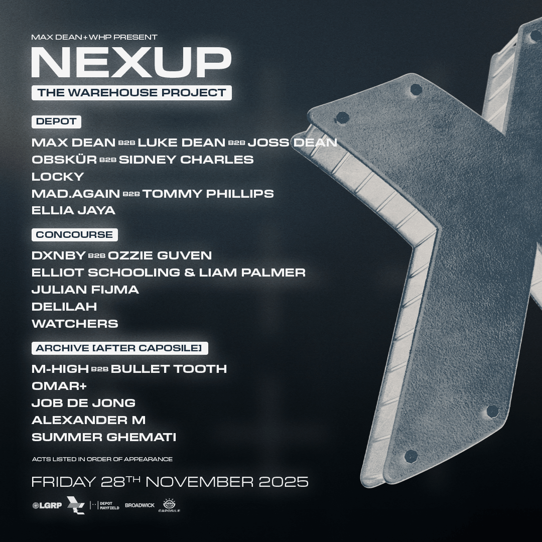 MAX DEAN + WHP PRESENT NEXUP - The Warehouse Project